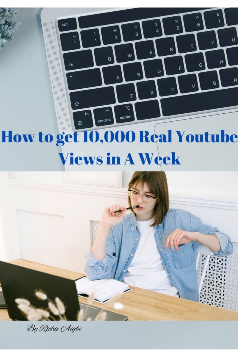 Buy How to get 10,000 real Youtube Views in A Week by Richie Aigbi on Selar
