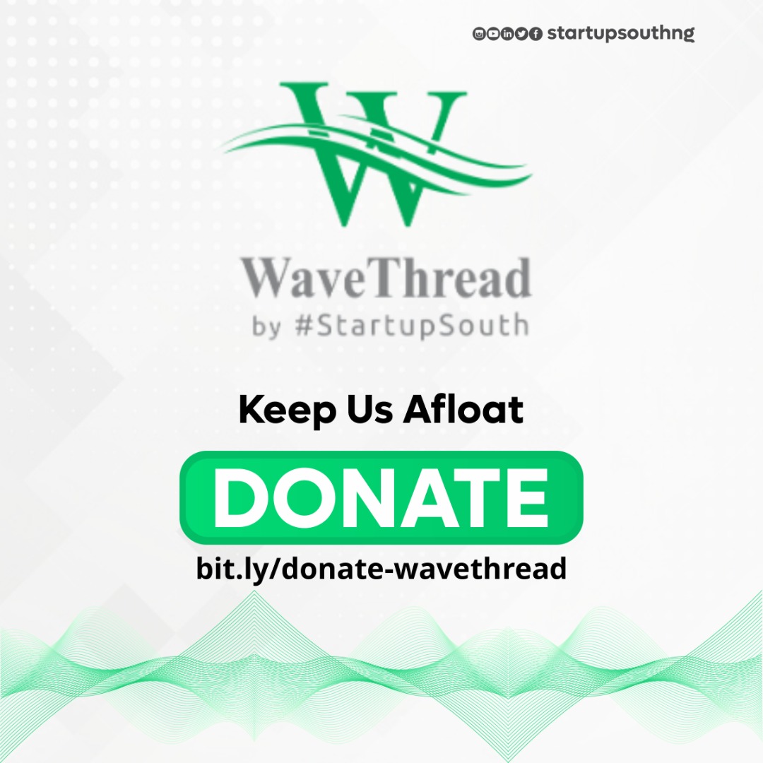 Get Donate to #WaveThread Newletter by #StartupSouth on Selar