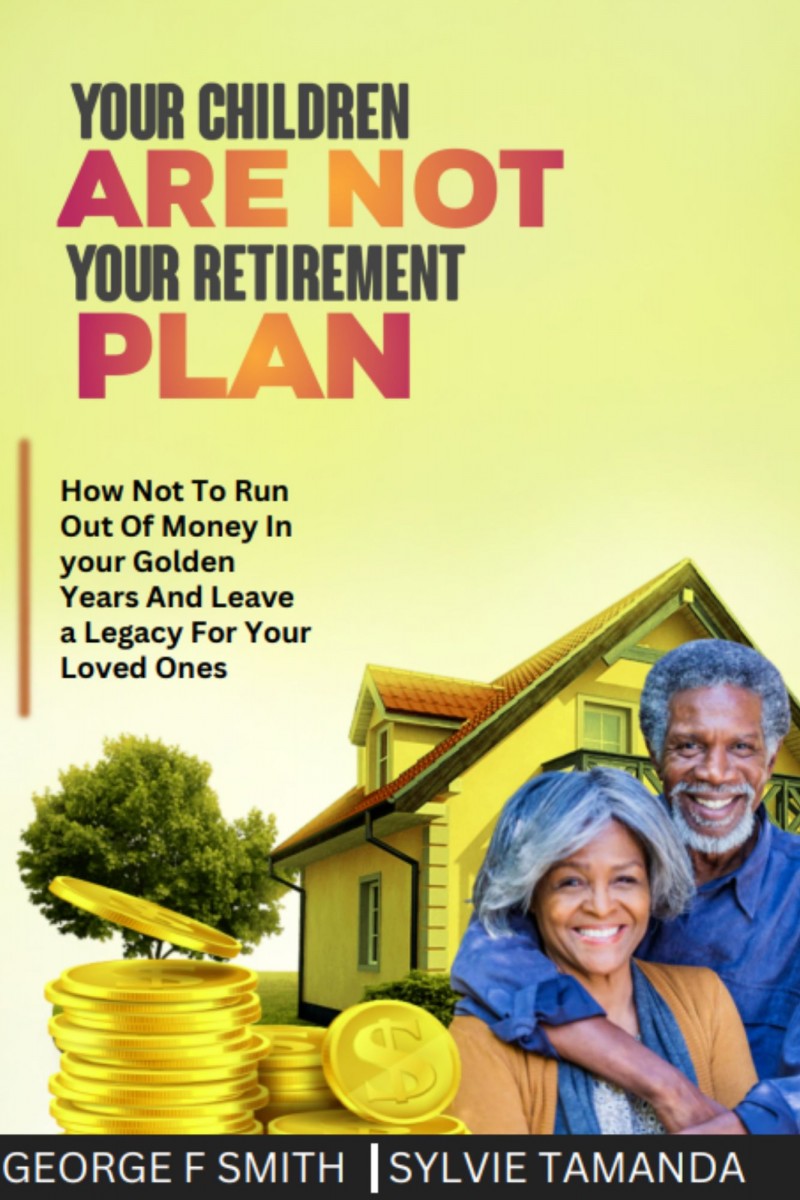 Buy YOUR CHILDREN ARE NOT YOUR RETIREMENT PLAN: For A Happy Retirement ...