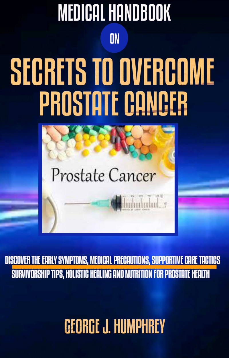 Buy SECRETS TO OVERCOME PROSTATE CANCER HANDBOOK by The Ambassador ...