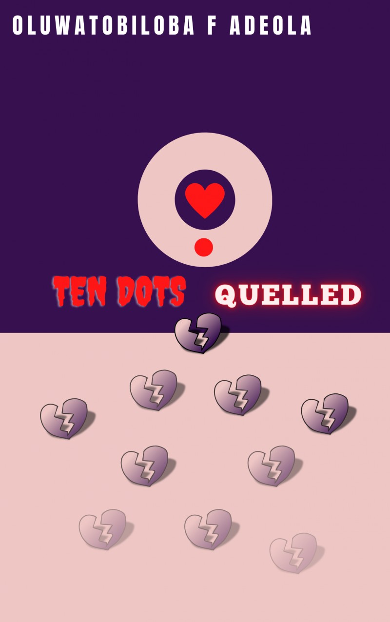 Get Short Story :Ten Dots Quelled by Oluwatobiloba Adeola on Selar