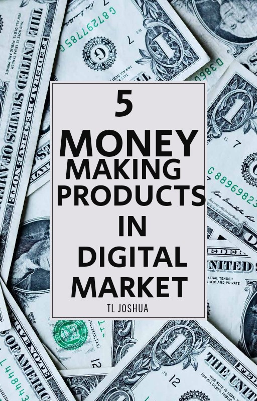 Buy 5 MONEY MAKING PRODUCTS IN THE DIGITAL MARKET TODAY by 3TS GLOBAL ...