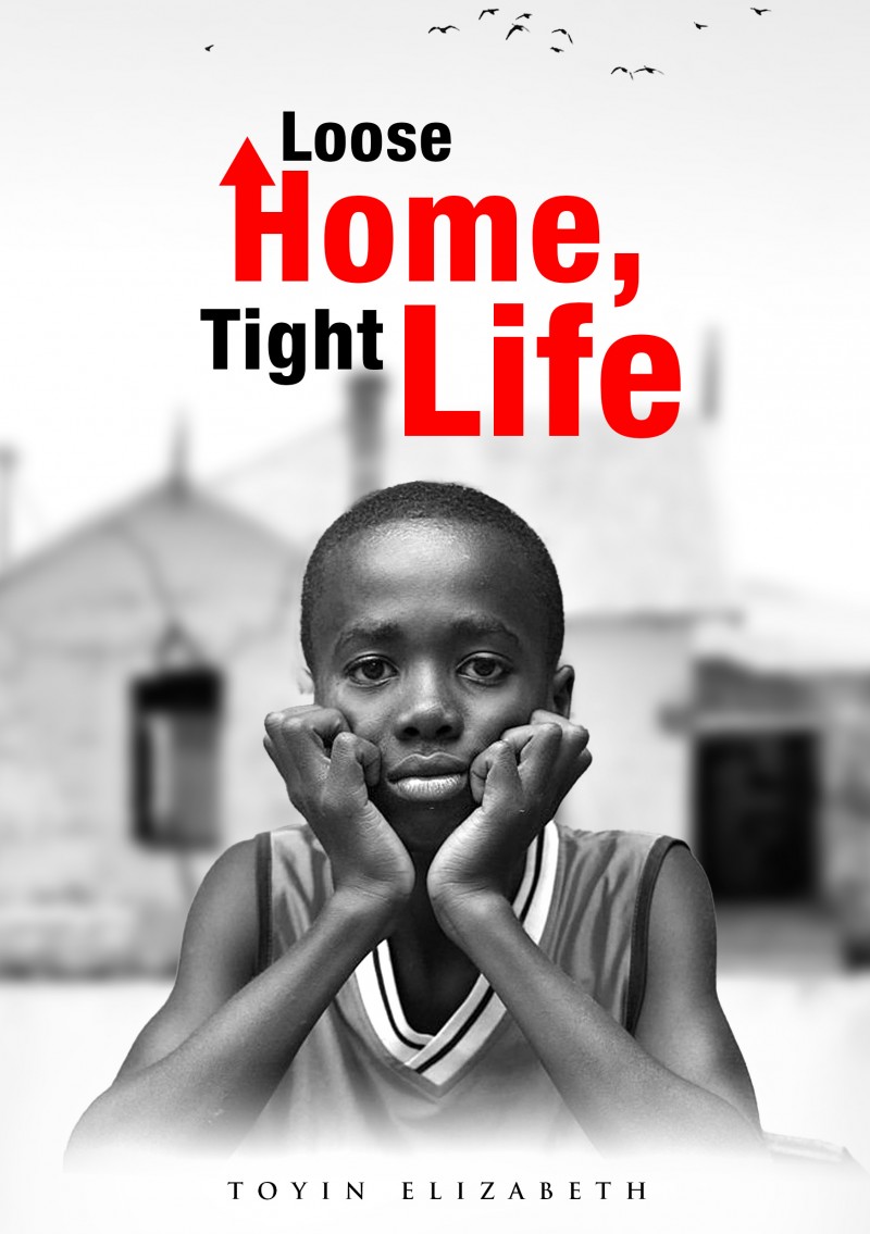 Buy Loose Home Tight Life Ebook by Toyin Elizabeth Folorunso on Selar