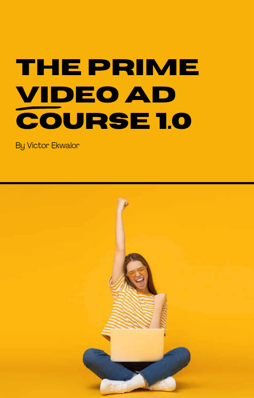Buy Prime Video Ad Course 1.0 by Victor Ekwalor on Selar