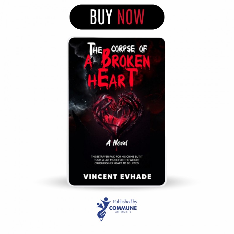 Buy The Corpse of a Broken Heart (ebook) by Vincent Evhade on Selar