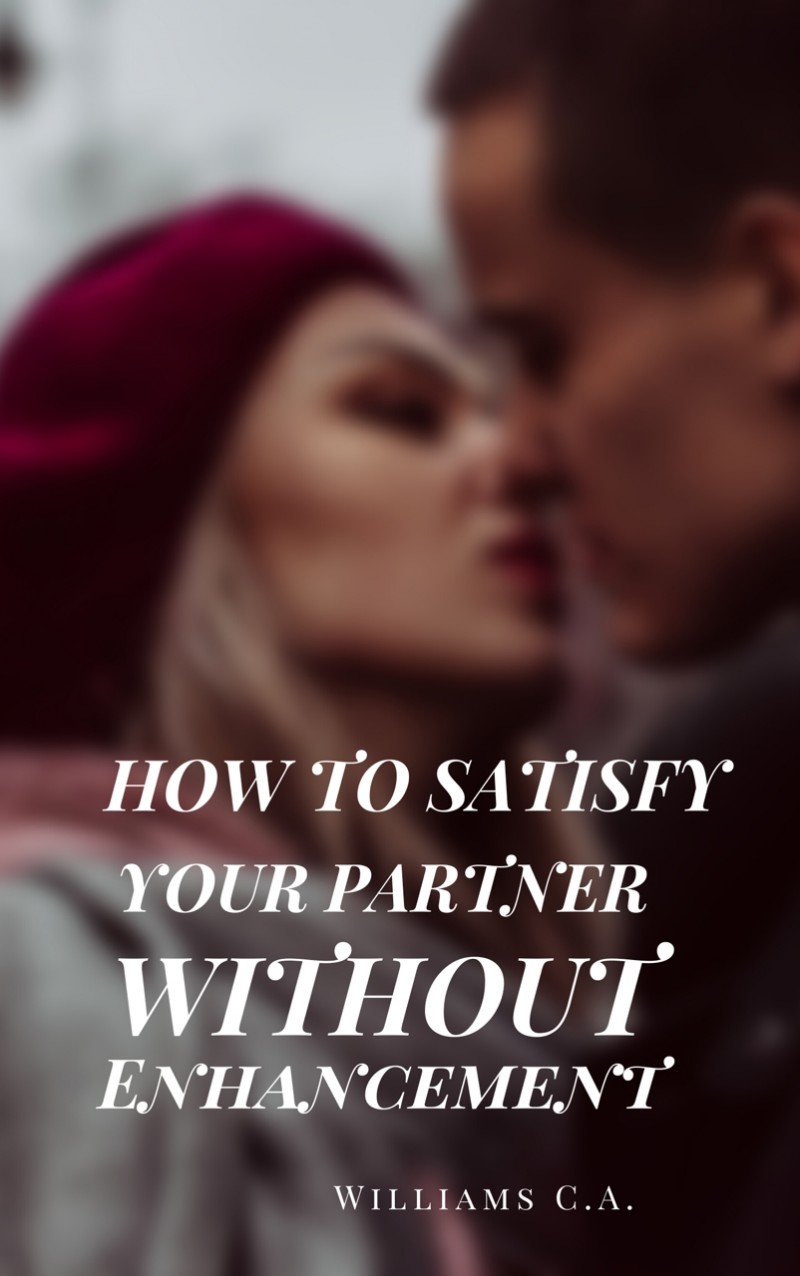 Buy HOW TO SATISFY YOUR PARTNER WITHOUT ENHANCEMENT by williams anebo on Selar