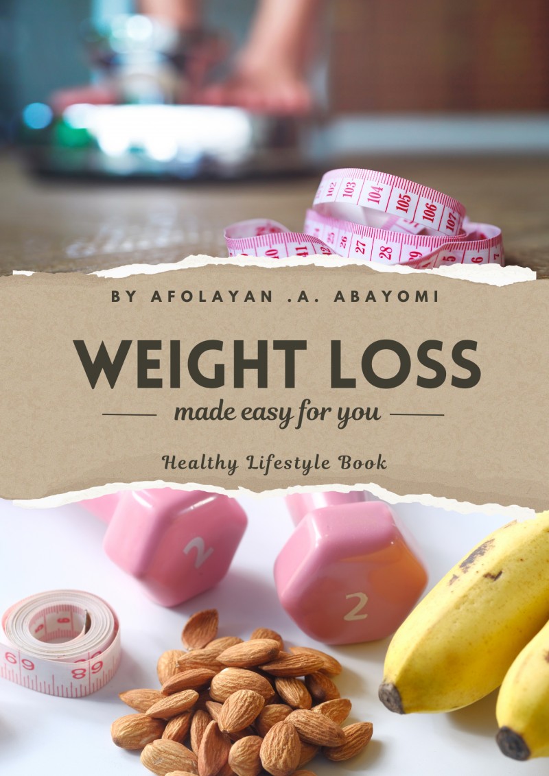 Buy Weight Loss Made Easy For You; A Healthy Lifestyle Ebook by Abayomi Afolayan Azeez on Selar