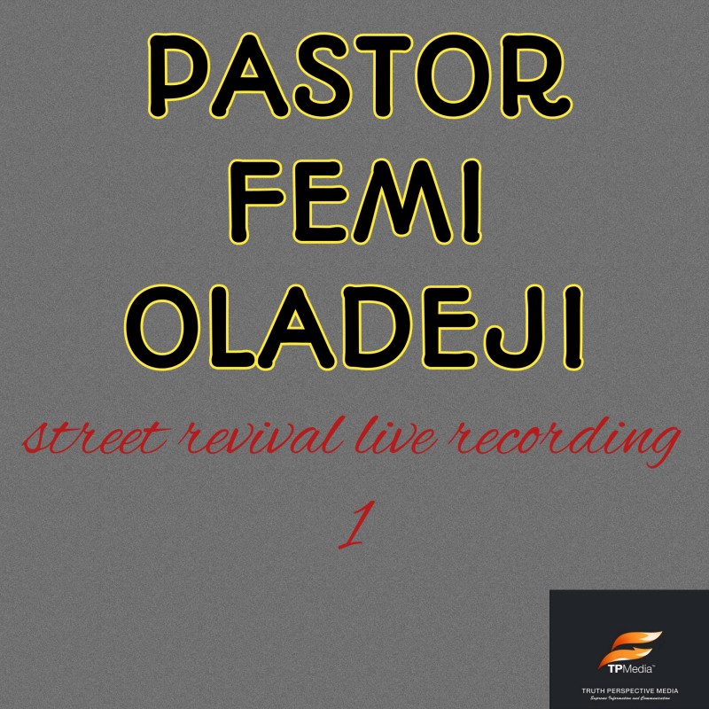 Get Pastor Femi Oladeji Street Revival Live Recording 1 by Abiodun Emmanuel Oyewole on Selar