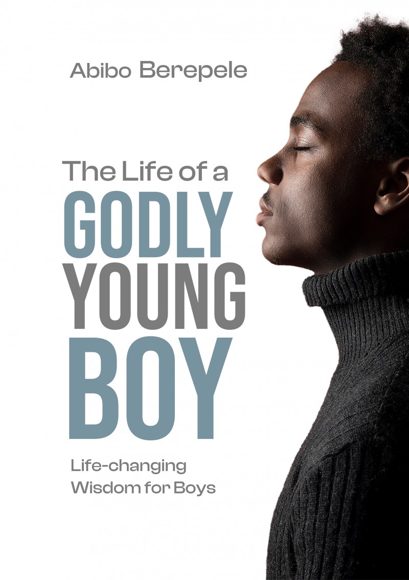 Buy THE LIFE OF A GODLY YOUNG BOY: Life Changing Wisdom For Boys by Coach Abibo Berepele on Selar
