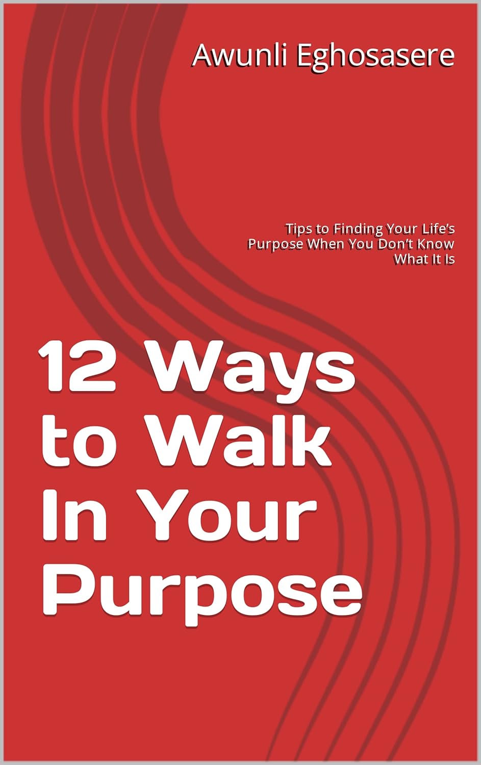 Get 12 Ways to Walk in Your Purpose by Awunli Eghosasere on Selar
