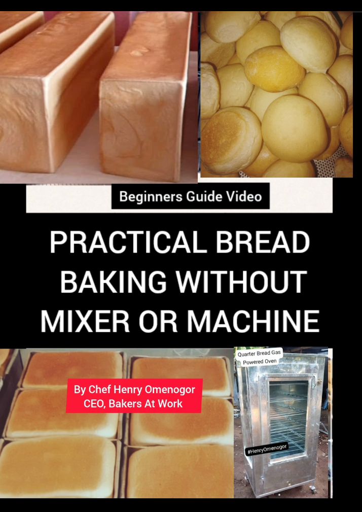 Buy PRACTICAL BREAD BAKING WITHOUT MACHINE OR MIXER by Chef Henry Omenogor(Bakers At Work)) on Selar