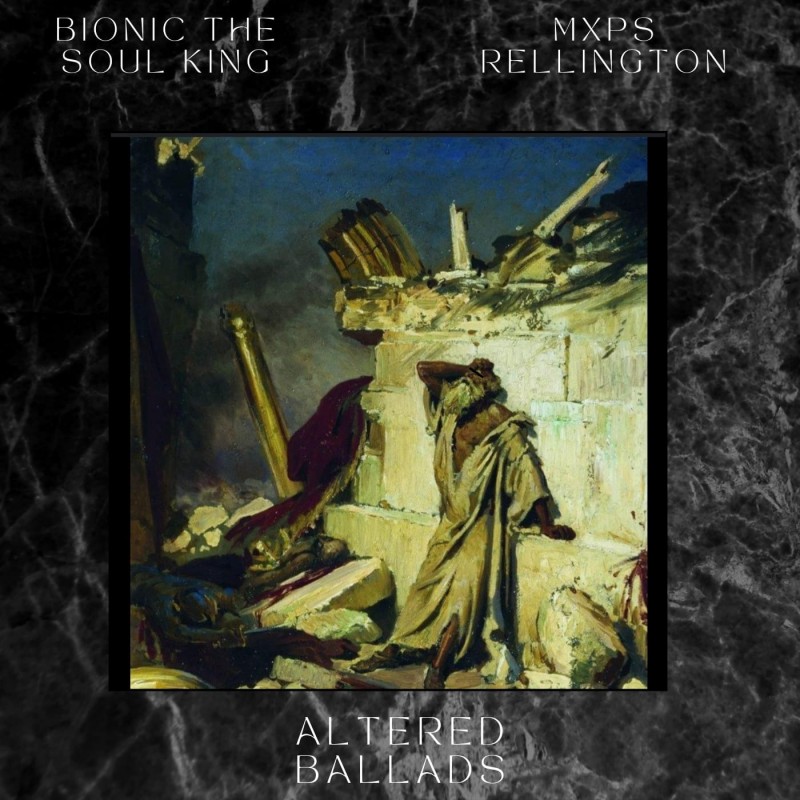 Buy Altered Ballads by Bionic the Soul King & Mxps Rellington by Bionic the Soul king on Selar