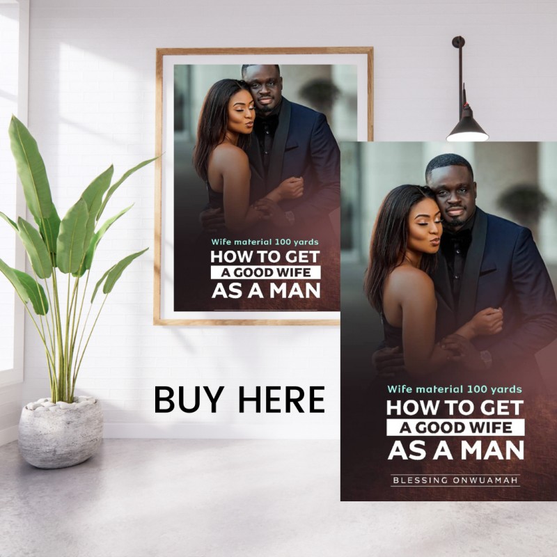 Buy Wife Material 100 yards; How to get a good wife as a man by ...