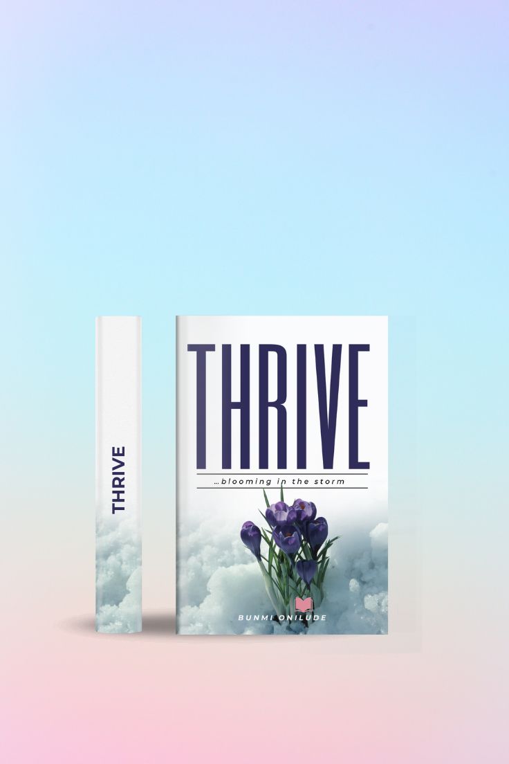 Buy Thrive: Blooming In The Storm by Bunmi Onilude on Selar