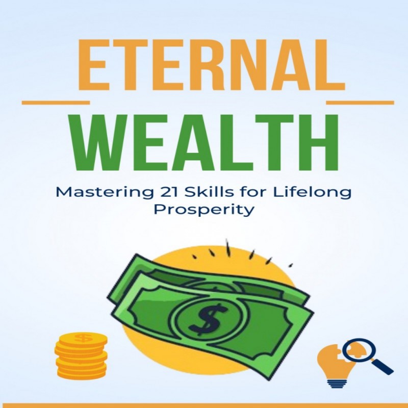 Buy ETERNAL WEALTH: Mastering 21 Skills for Lifelong Prosperity by Byte Bazaar on Selar