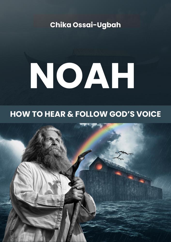 Get Noah: How to hear & follow God's word by Chika Ossai Ugbah on Selar