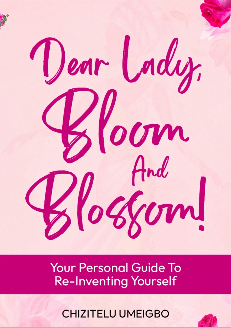 Buy Dear Lady, Bloom And Blossom! by Chizitelu Umeigbo on Selar