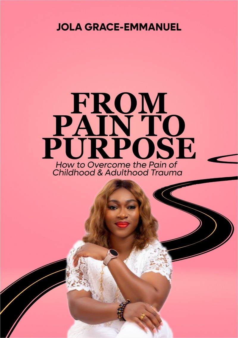 Buy From Pain to Purpose - Book by Jola-Grace Emmanuel on Selar
