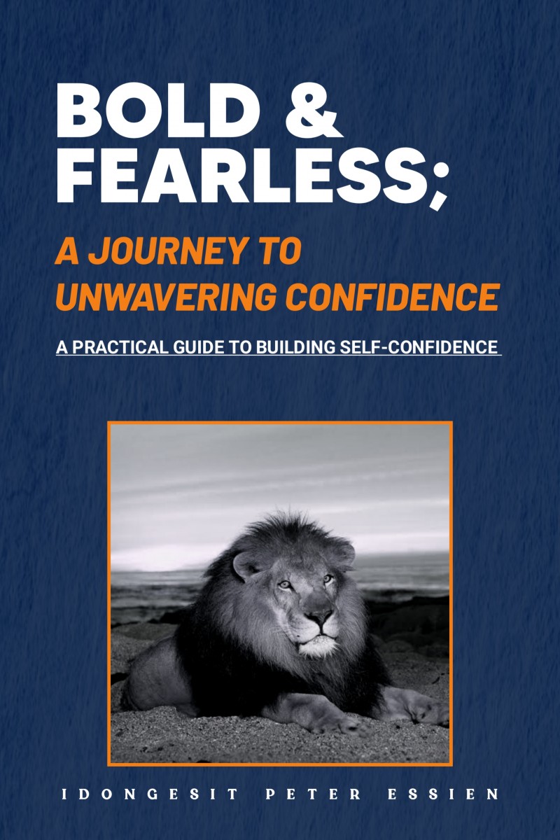 Buy BOLD AND FEARLESS; A JOURNEY TO UNWAVERING CONFIDENCE. by Essien, Idongesit Peter on Selar