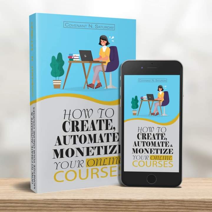 Buy HOW TO CREATE, AUTOMATE AND MONETIZE YOUR ONLINE COURSES by Covenant Saturday on Selar