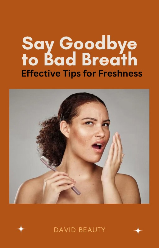 Buy Say Goodbye To Bad Breath by Pearl Micheal on Selar