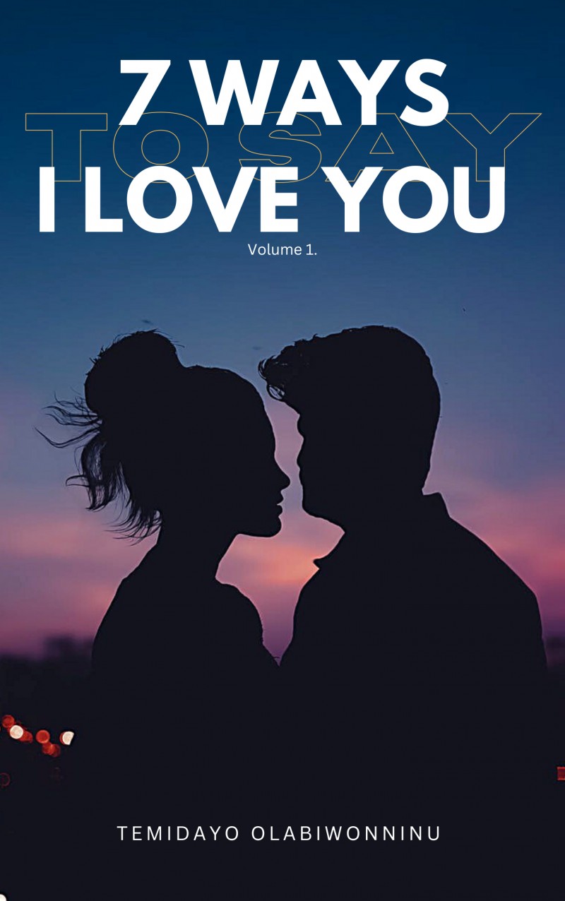 Buy 7 Ways to say I Love You. -Volume 1. by Temidayo Olabiwonninu on Selar