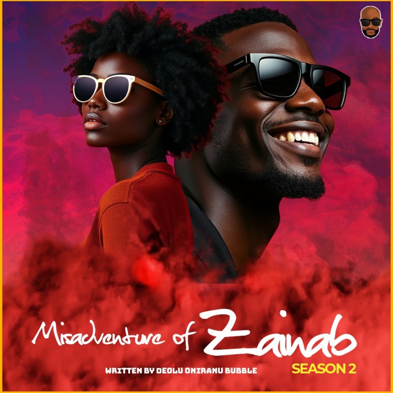 Buy Misadventure of Zainab Season 2 [Episode Two] [18+] by Deolu Bubble ...