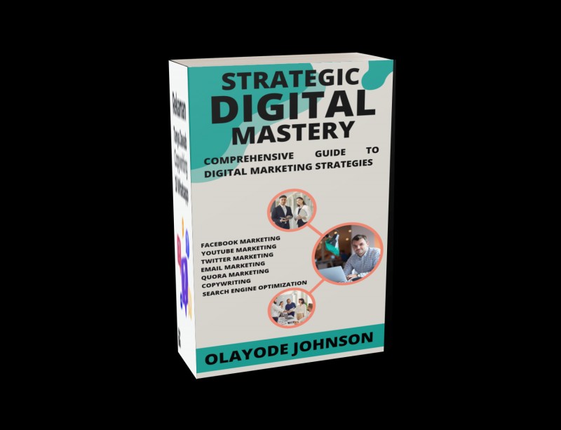 Buy STRATEGIC DIGITAL MASTERY: A Comprehensive guide to Digital ...