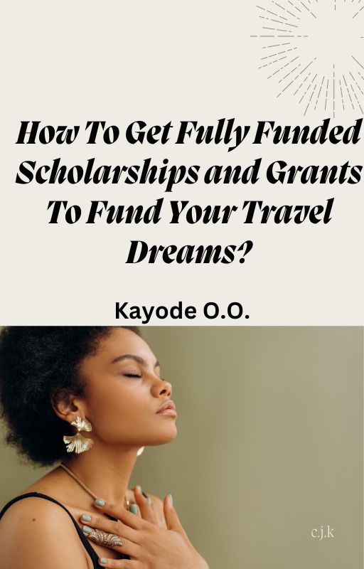 Buy How To Get Fully Funded Study Abroad Scholarships and Grants to Fuel Your Travel Dreams? by ...