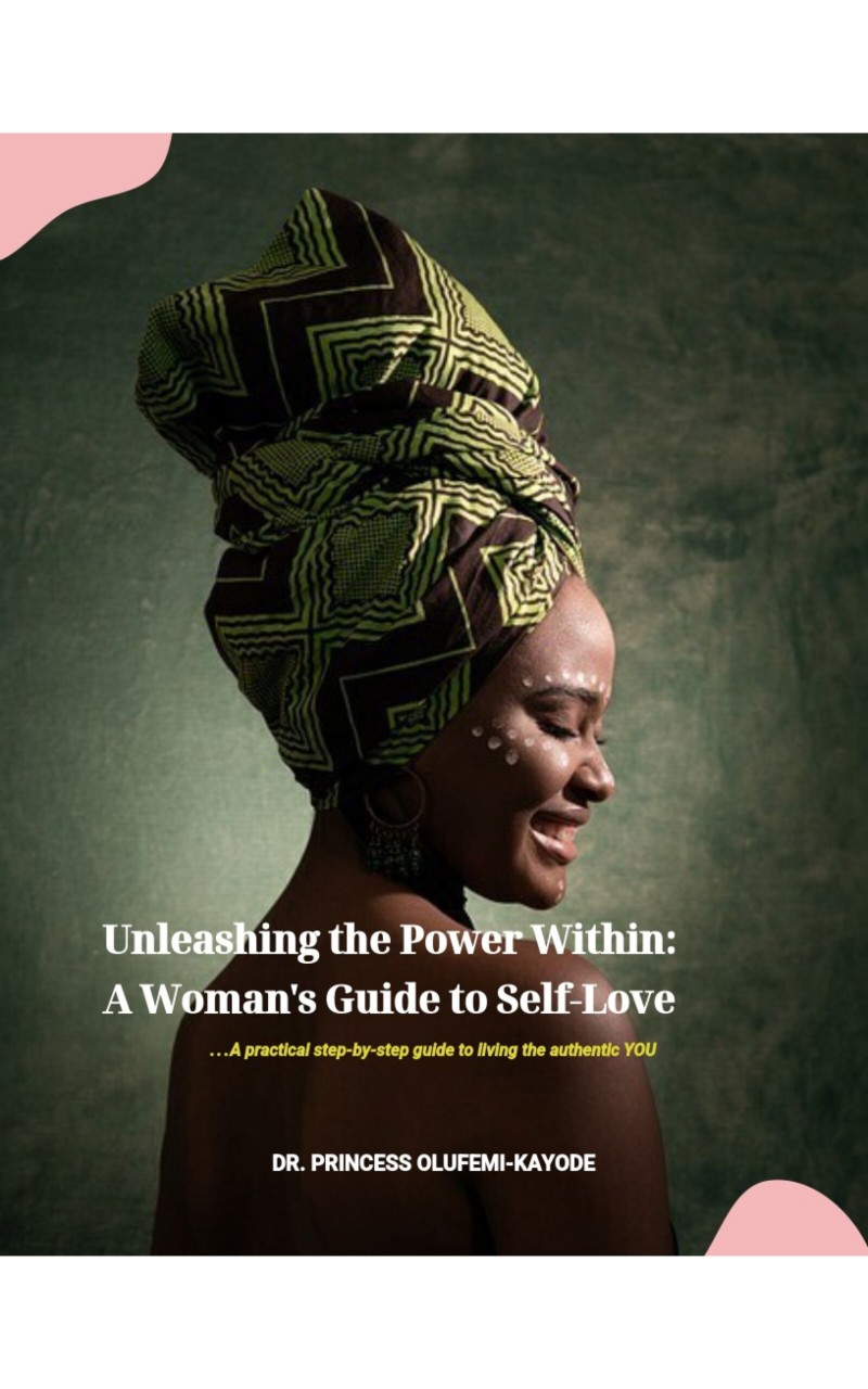 Buy Unleashing the Power Within: A Woman's Guide to Self-Love by Dr. Princess Olufemi-Kayode on ...