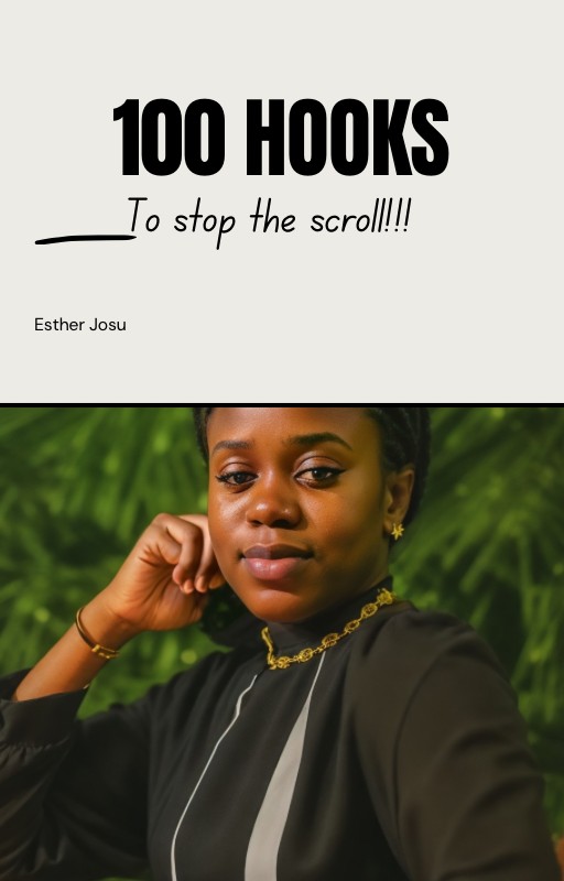Get 100 HOOKS TO STOP THE SCROLL by Esther Josu on Selar