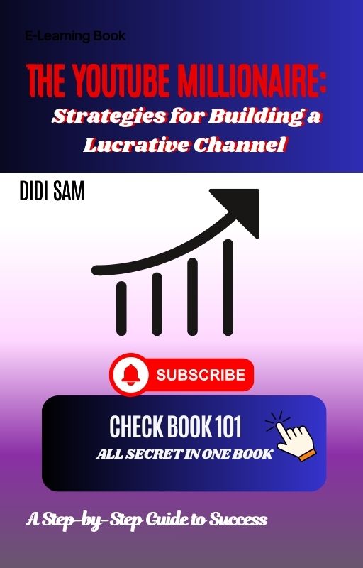 Buy THE YOUTUBE MILLIONAIRE: Strategies for Building a Lucrative Channel by Blessing Samuel on Selar