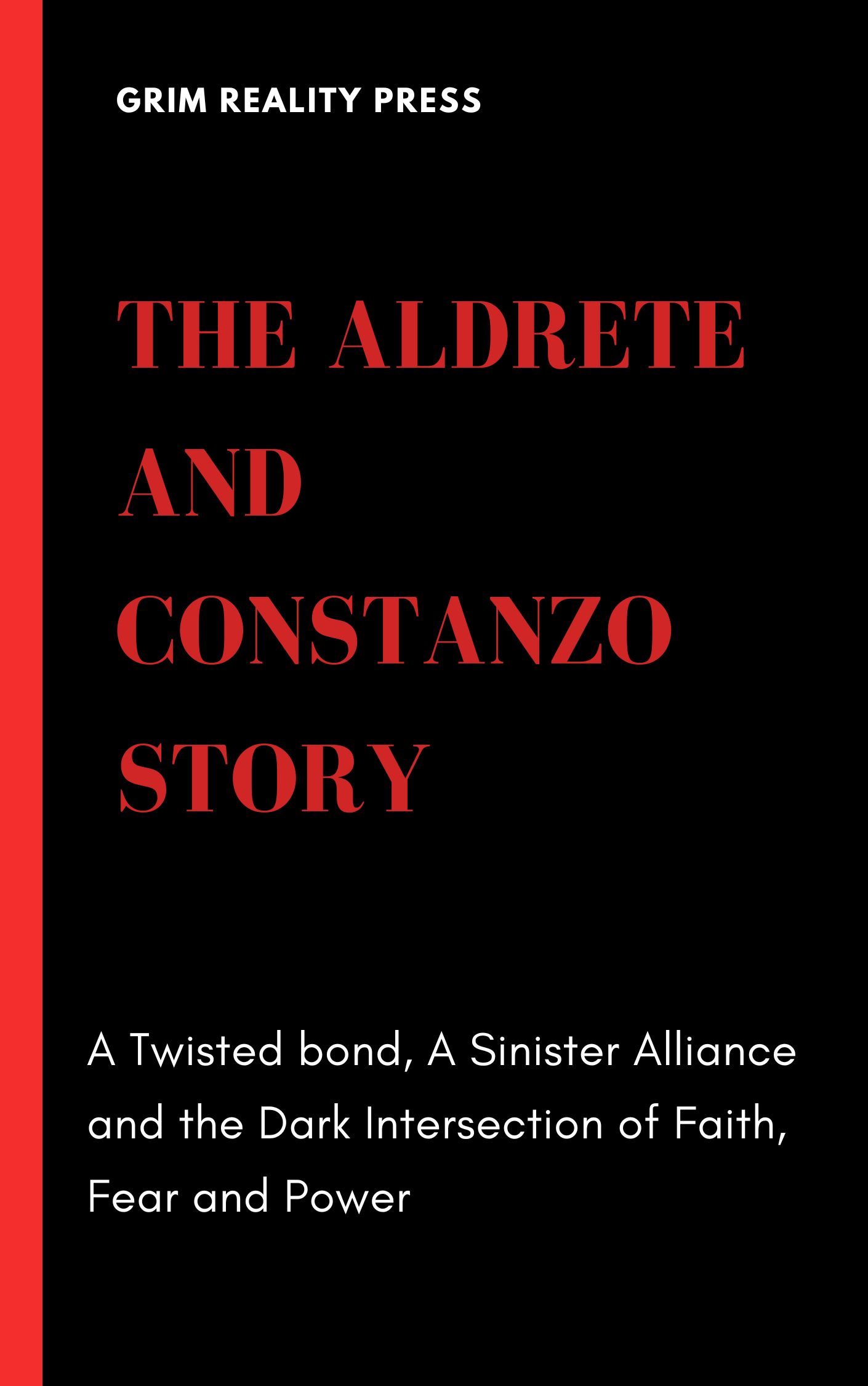 Buy THE ALDRETE AND CONSTANZO STORY: A Twisted bond, A Sinister ...