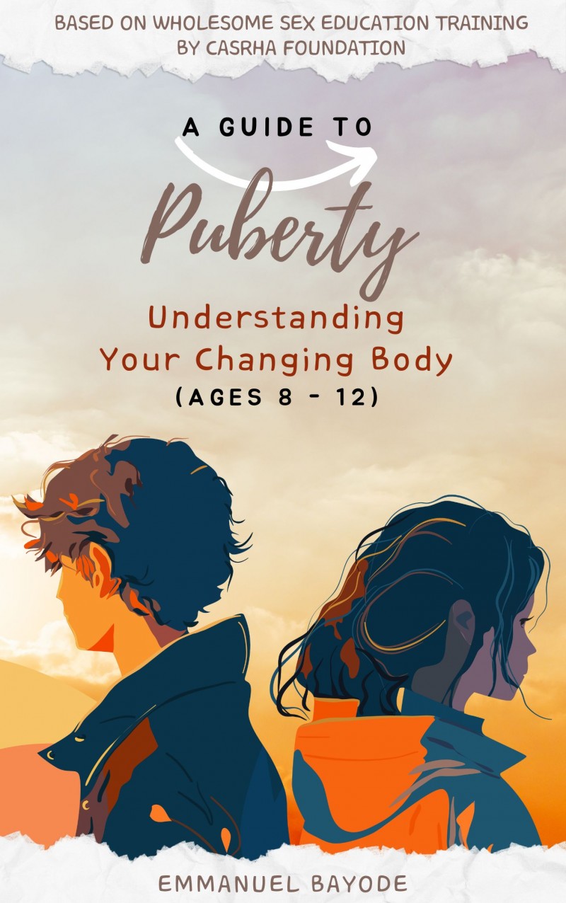 Get A GUIDE TO PUBERTY AND UNDERSTANDING YOUR CHANGING BODY (AGES 8 TO ...