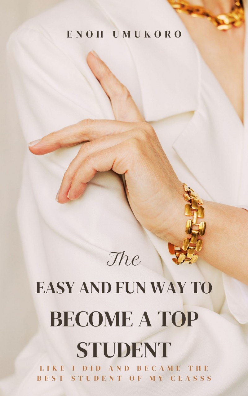 Buy THE EASY AND FUN WAY TO BECOME A TOP STUDENT by Enoh Umukoro on Selar