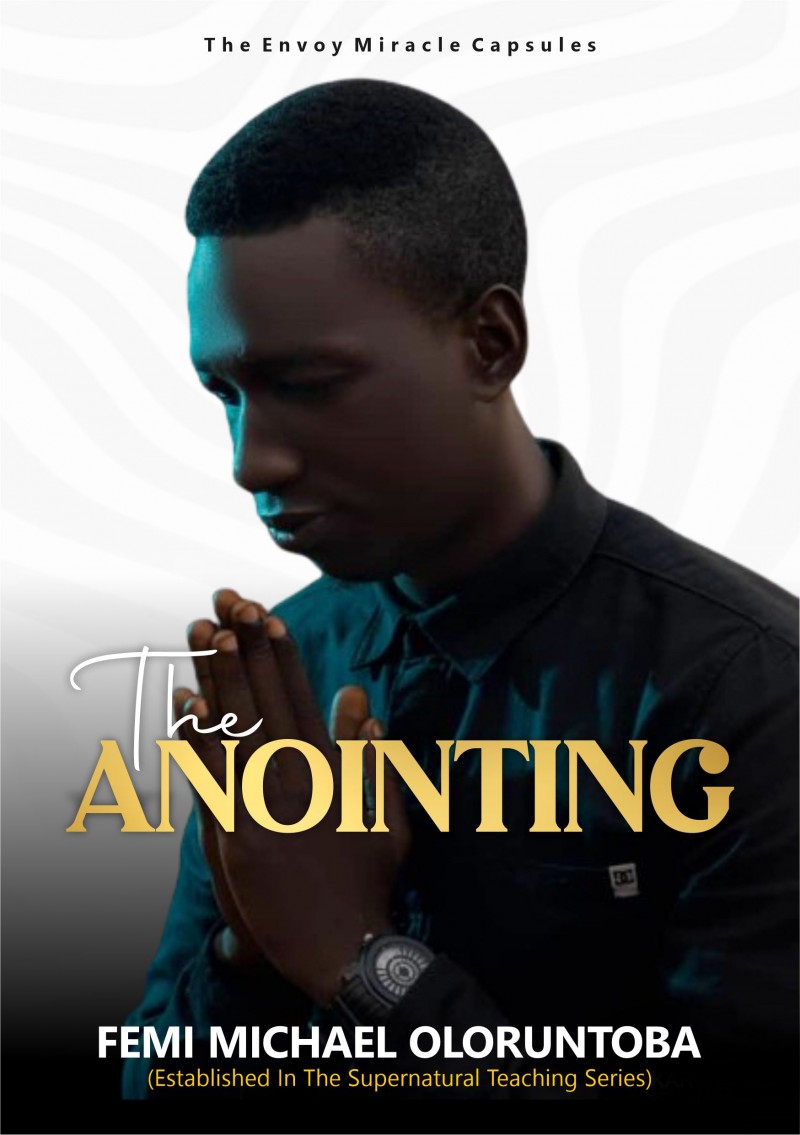 Get THE ANOINTING (MIRACLE CAPSULE) by Femi Micheal Oloruntoba on Selar