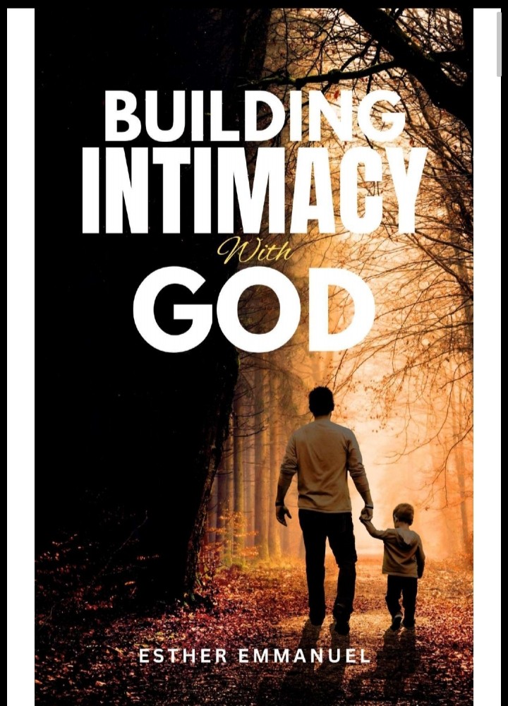 Get Building Intimacy with God by Esther Emmanuel on Selar