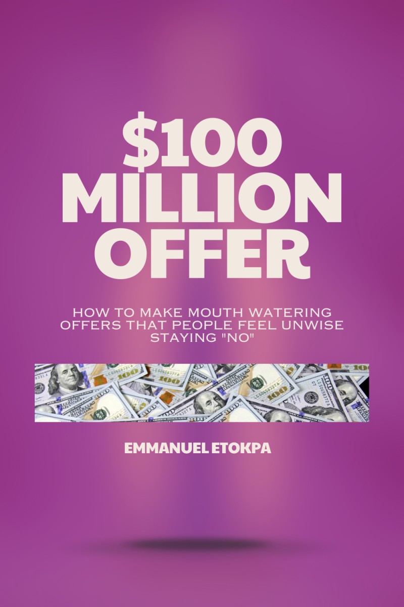 Buy $100 MILLION OFFERS: How to make mouth watering offers that people ...