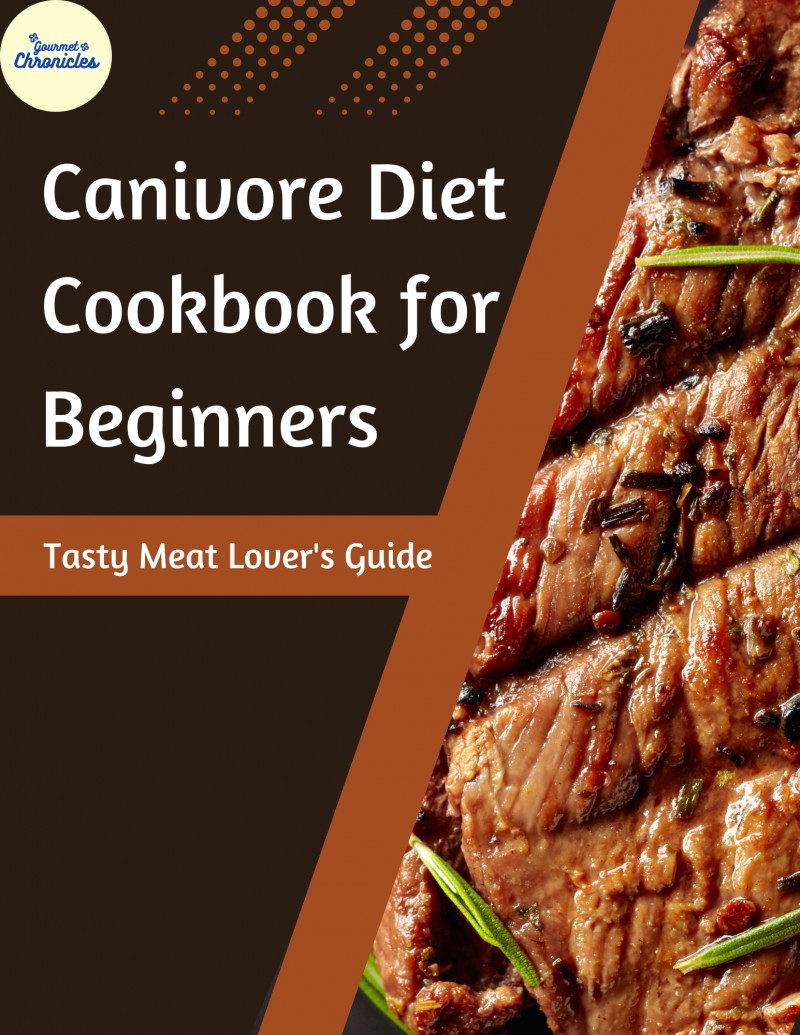 Buy Carnivore Diet Cookbook For Beginners by GOURMET CHRONICLES on Selar