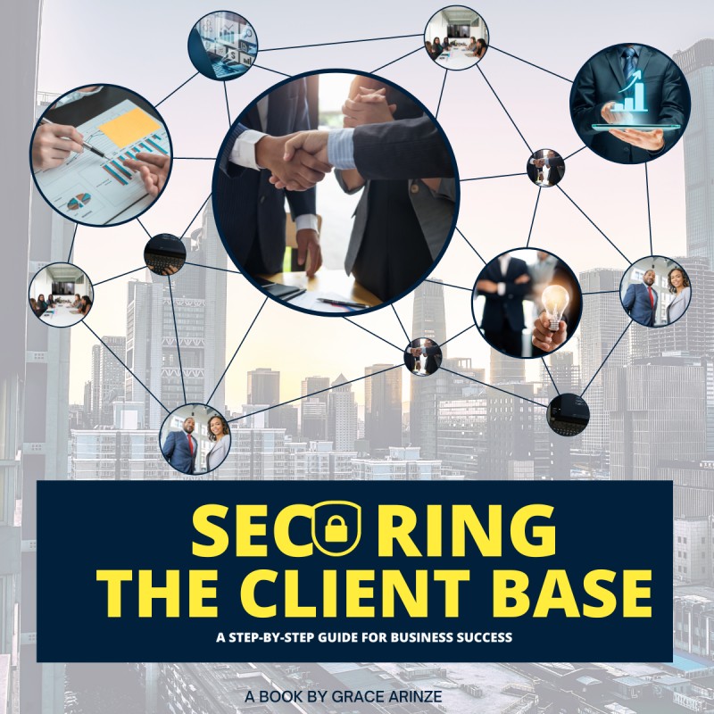 Buy SECURING THE CLIENT BASE by Arinze Ogechukwu Grace on Selar