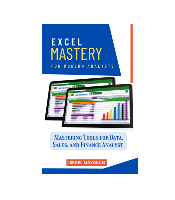 Buy EXCEL MASTERY FOR MODERN ANALYST by IQ TECH SKILLS on Selar