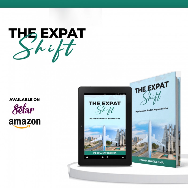 Buy THE EXPAT SHIFT: My Ghanian Soul in Angola skies by IFEOMA NWOKEOMA(ify4cnn) on Selar