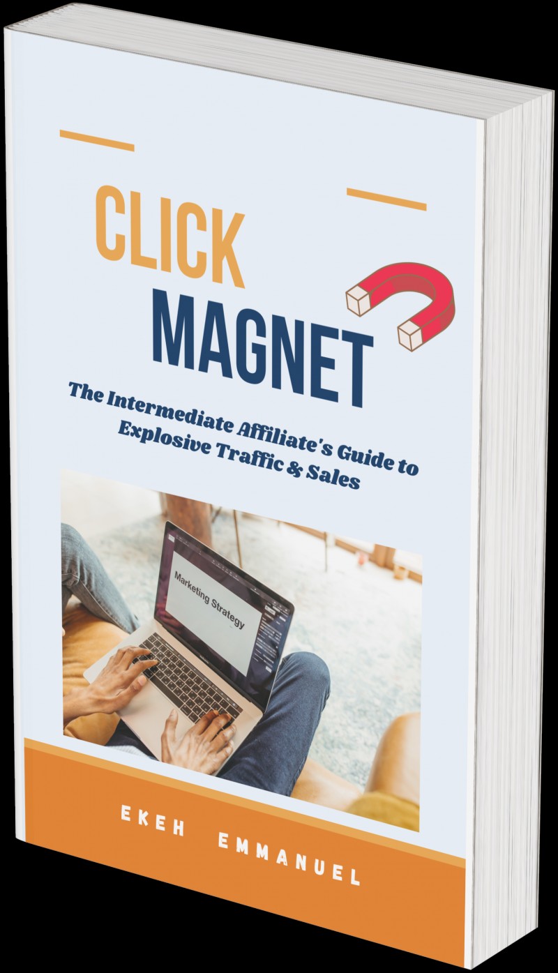 Buy CLICK MANGNET: The Intermediate Affiliate's Guide to Explosive Traffic & Sales by Emmanuel ...