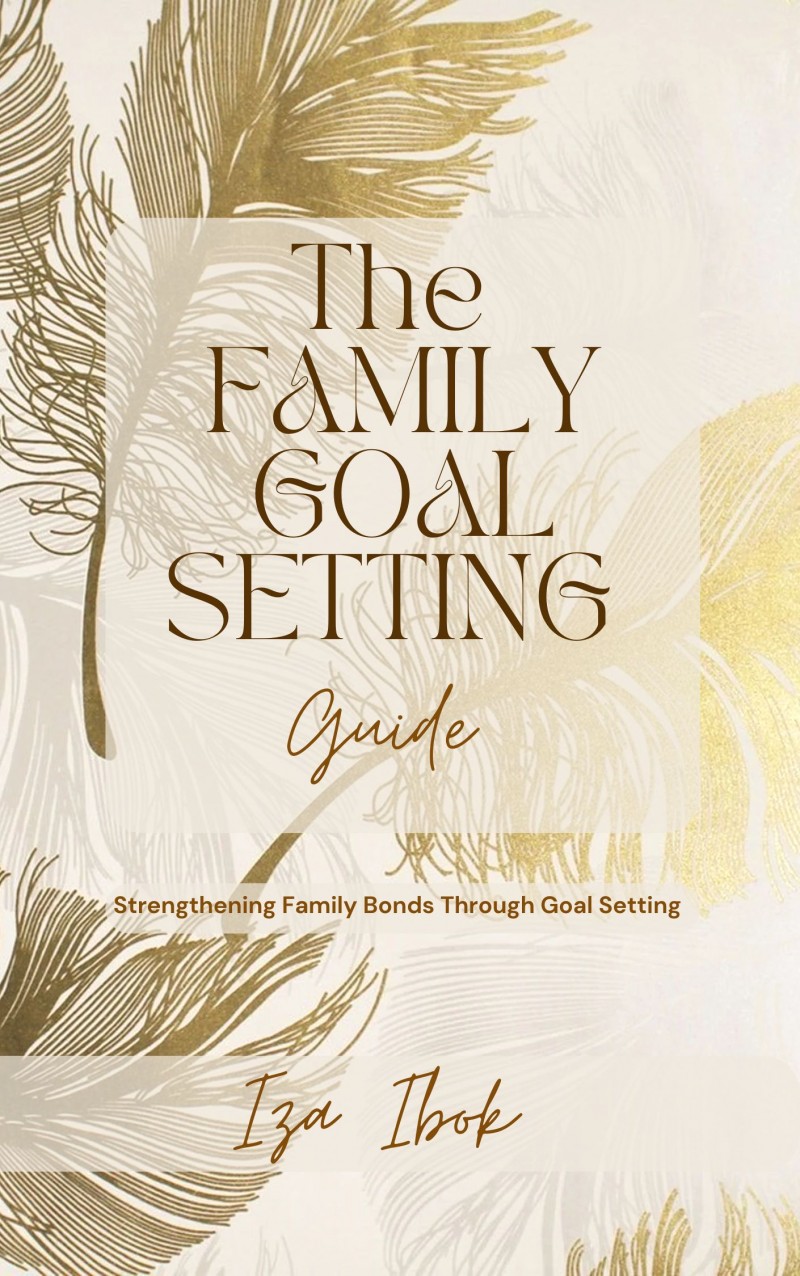 Get The Family Goal Setting Guide: Strengthening Family Bonds through ...