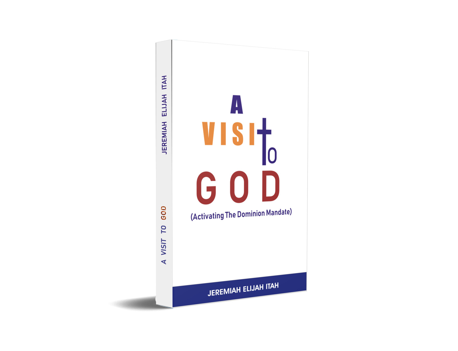 Buy A VISIT TO GOD by JEREMIAH ELIJAH ITAH on Selar