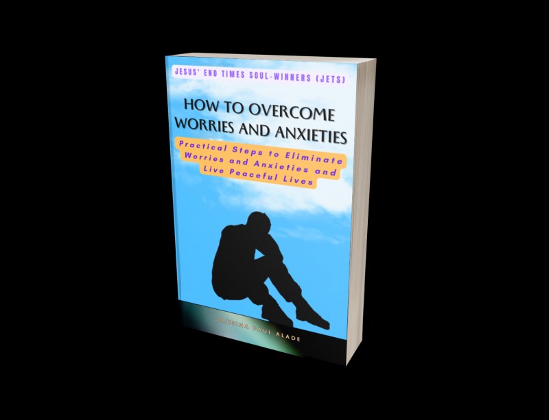 Get HOW TO OVERCOME WORRIES AND ANXIETIES by JETS GOSPEL on Selar