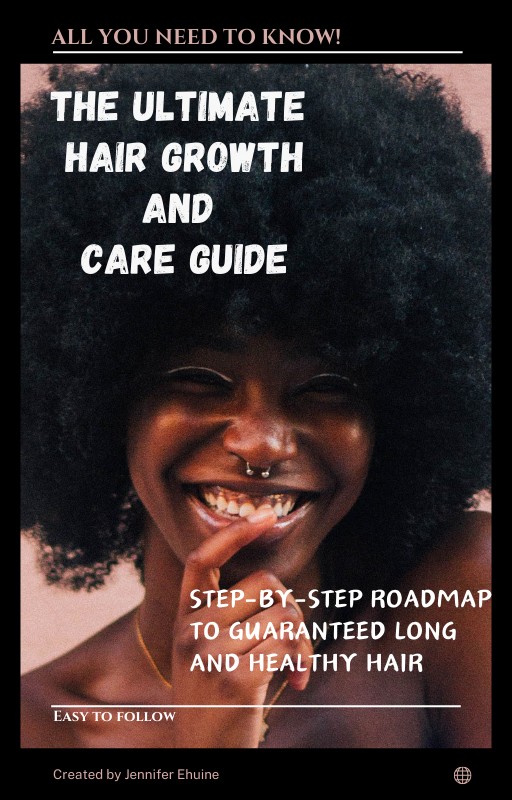 Buy THE ULTIMATE HAIR GROWTH AND CARE GUIDE by Ehuine Jennifer Aghogho ...
