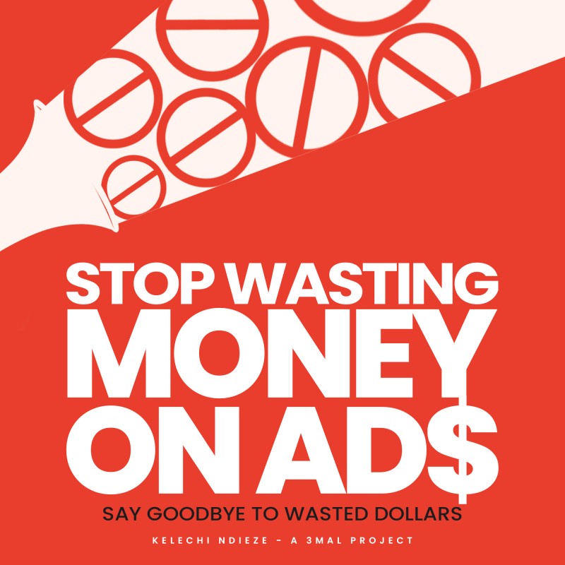 Buy STOP WASTING MONEY ON ADS: SAY GOODBYE TO WASTED DOLLARS by Kelechi ...