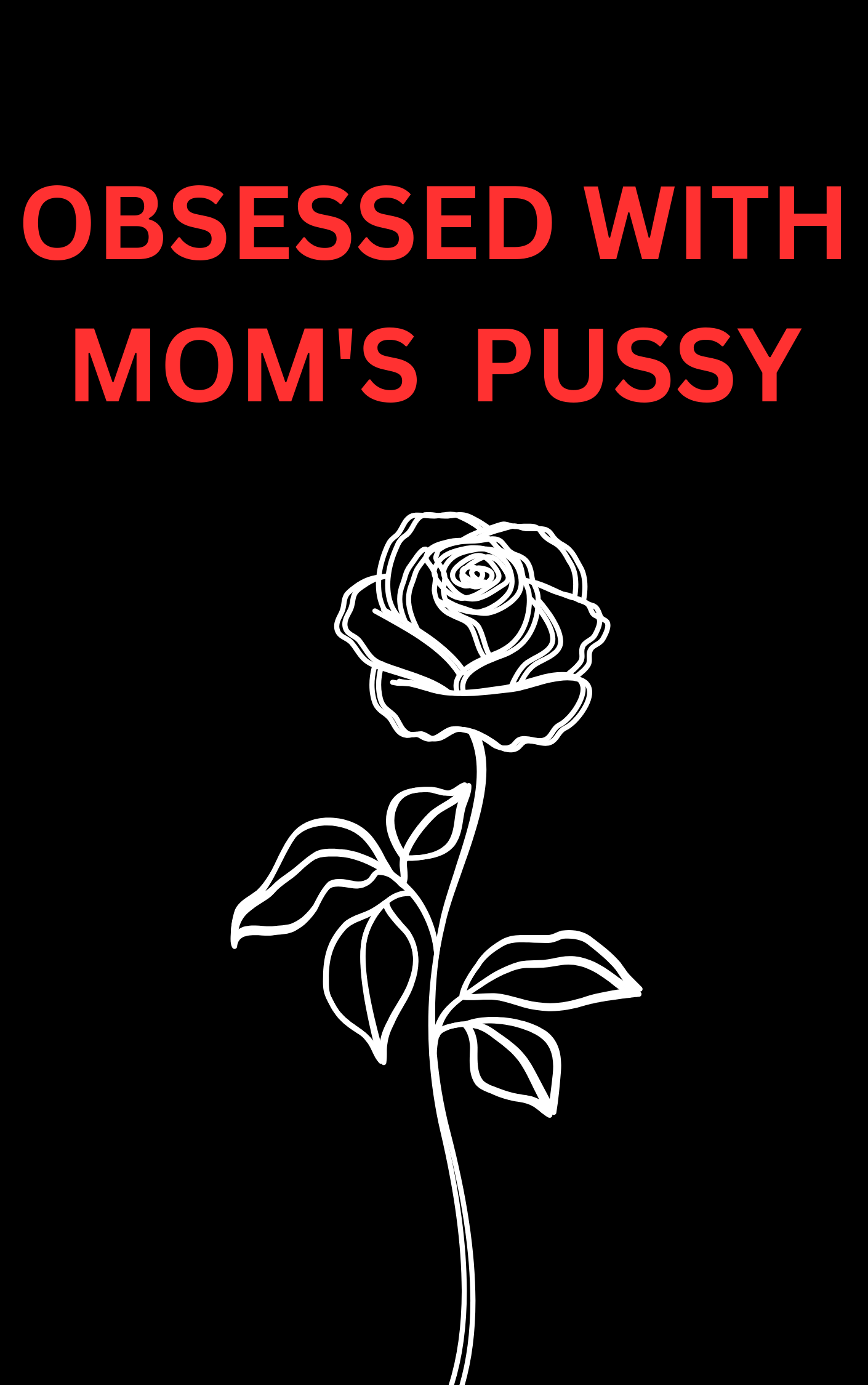 Buy OBSESSED WITH MOM'S PUSSY by Khloekadija28 on Selar