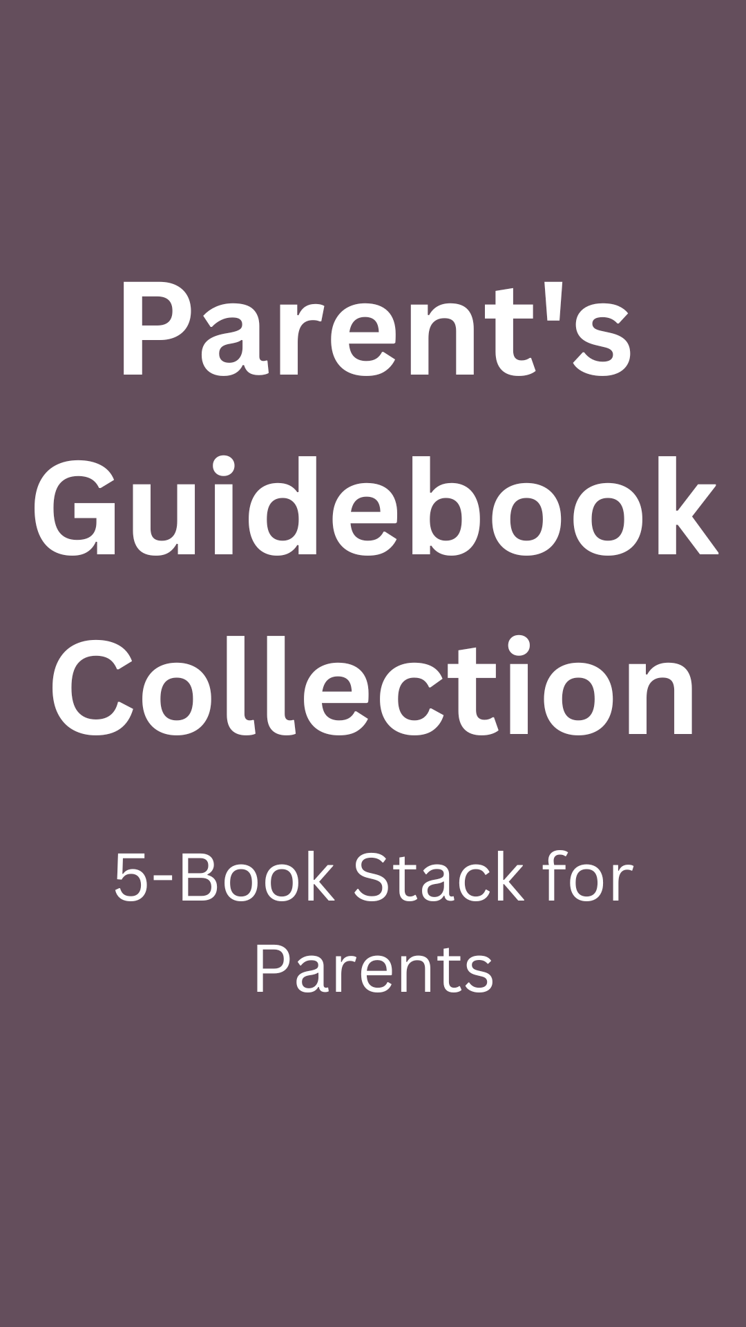 Buy Parent's Guidebook Collection (5-Book Stack for Parents) by Kids ...